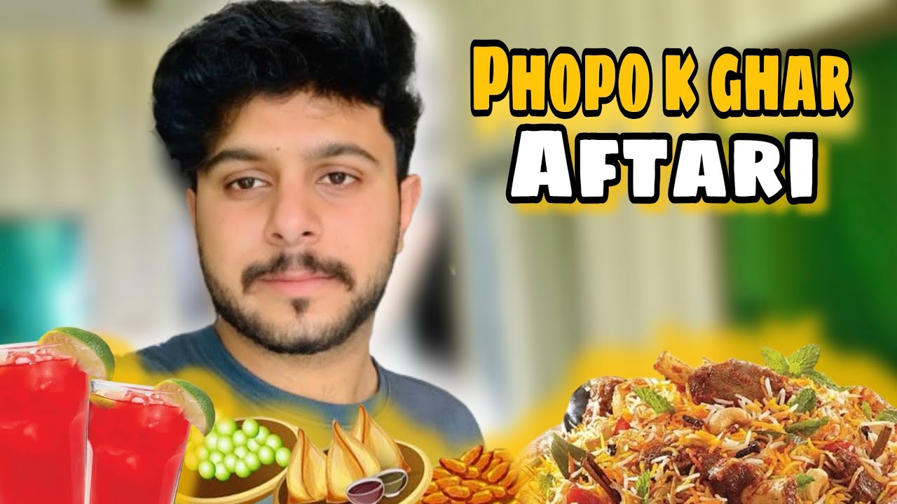 PHOPO K GHAR AFTARI ️‍🩹|| Ramadan 2024 || AbdulRafay Vlogs # ...