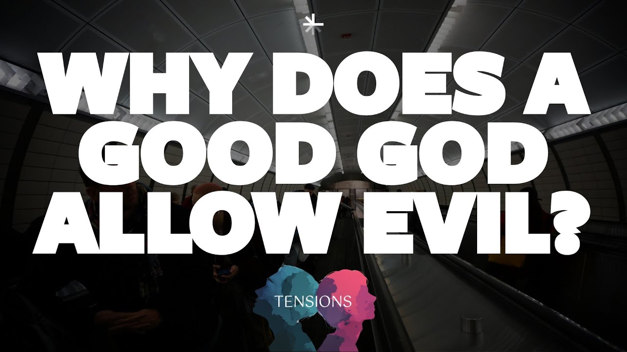 If God Is Good, Why Is There So Much Suffering? | Tensions - YouTube