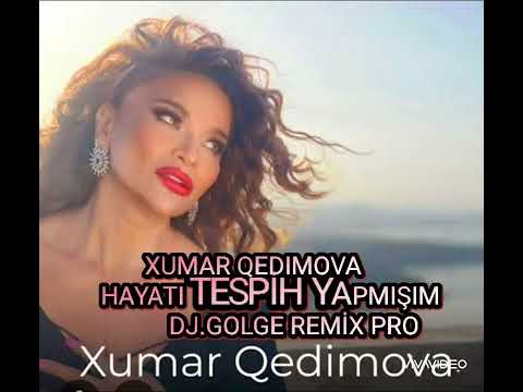 Xumar Qedimova - Hayatı Tesbih Yapmışım (DJ.GOLGE REMİX PRO)❤️‍🔥