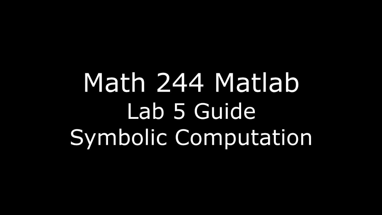 Math 244 Lab 5 Intro - Symbolic Computation - YouTube