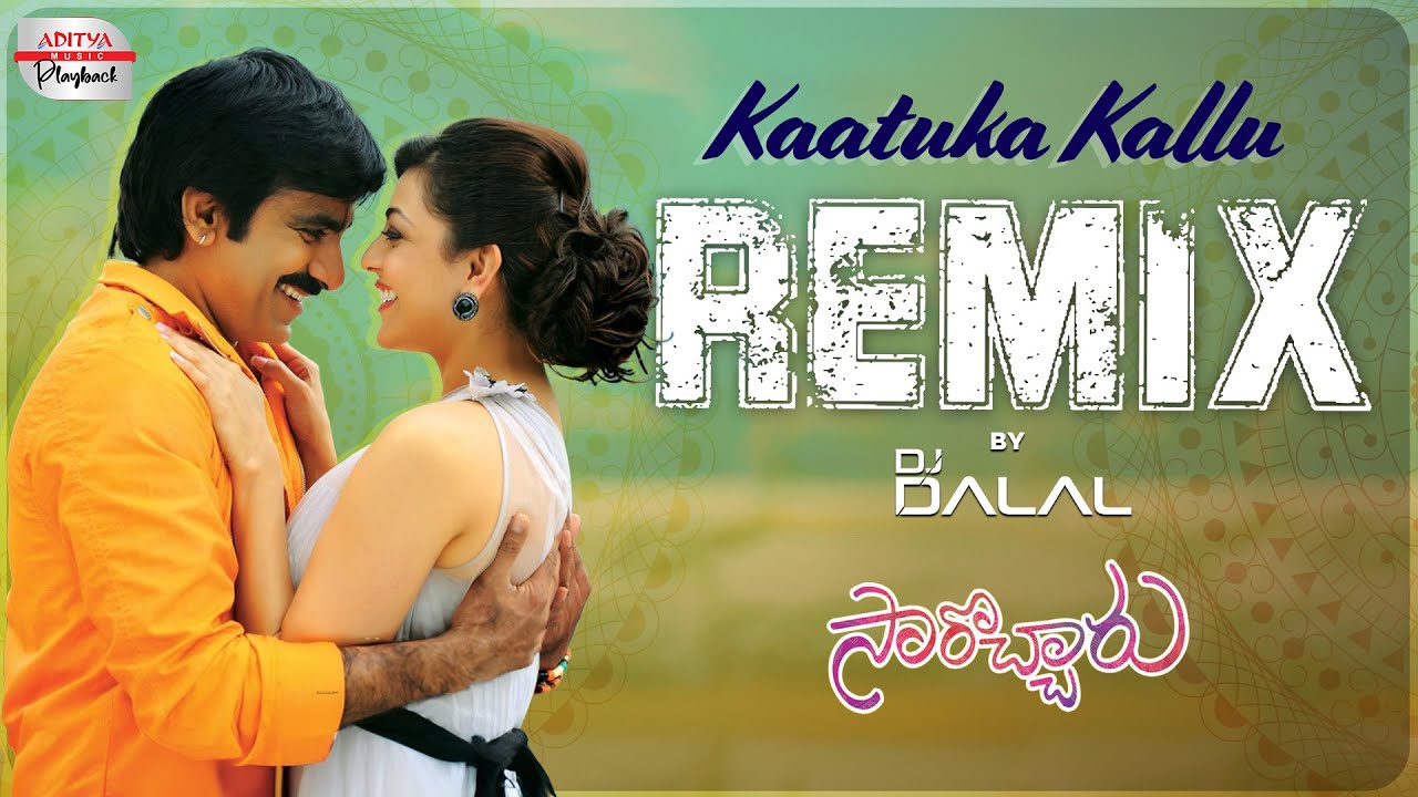 Kaatuka Kallu Circuit Mix | Sarocharu | DJ DALAL | Ravi Teja, Kajal ...