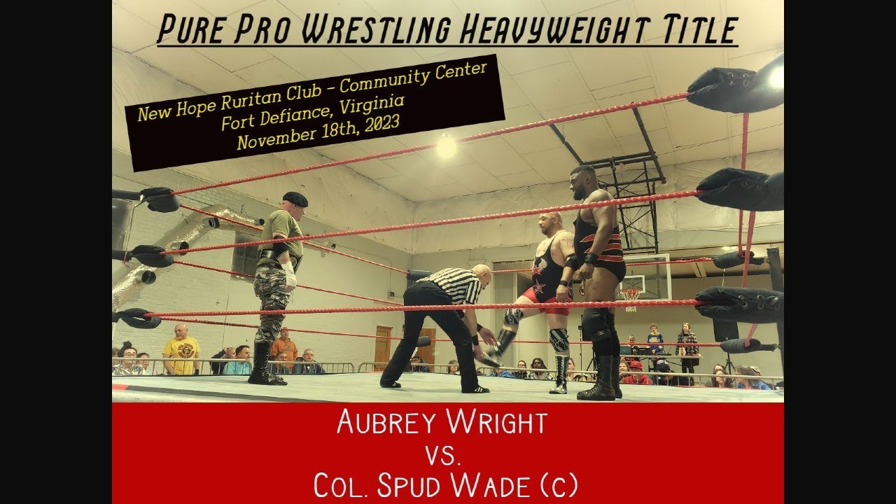 Pure Pro Heavyweight Title: Aubrey Wright vs. Col. Spud Wade (c) [Pure Pro Wrestling 11-18-2023 ...