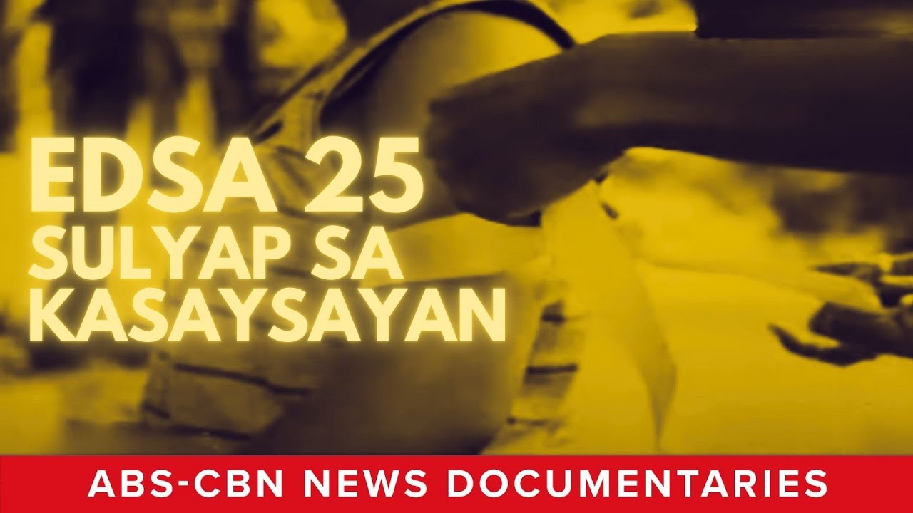 EDSA 25: Sulyap sa Kasaysayan (Full Documentary) | ABS-CBN News - YouTube