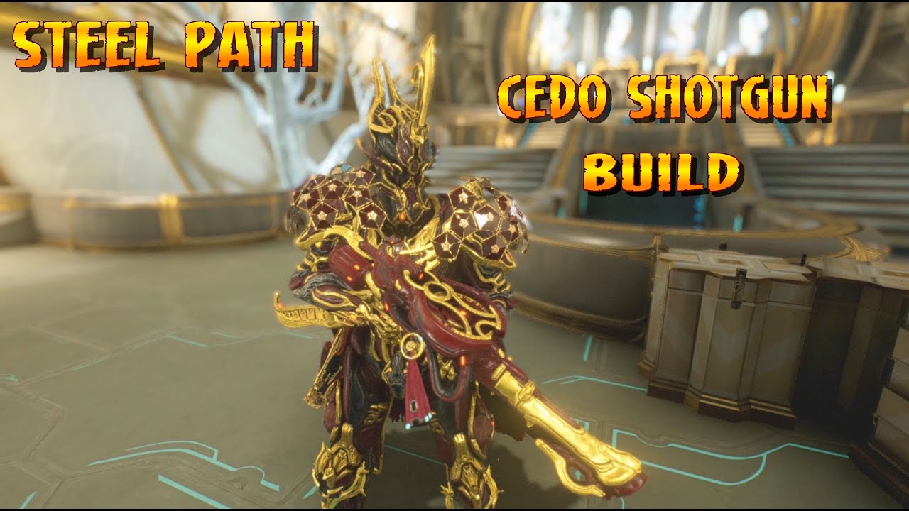 Warframe - Cedo Shotgun Steel Path Build - YouTube