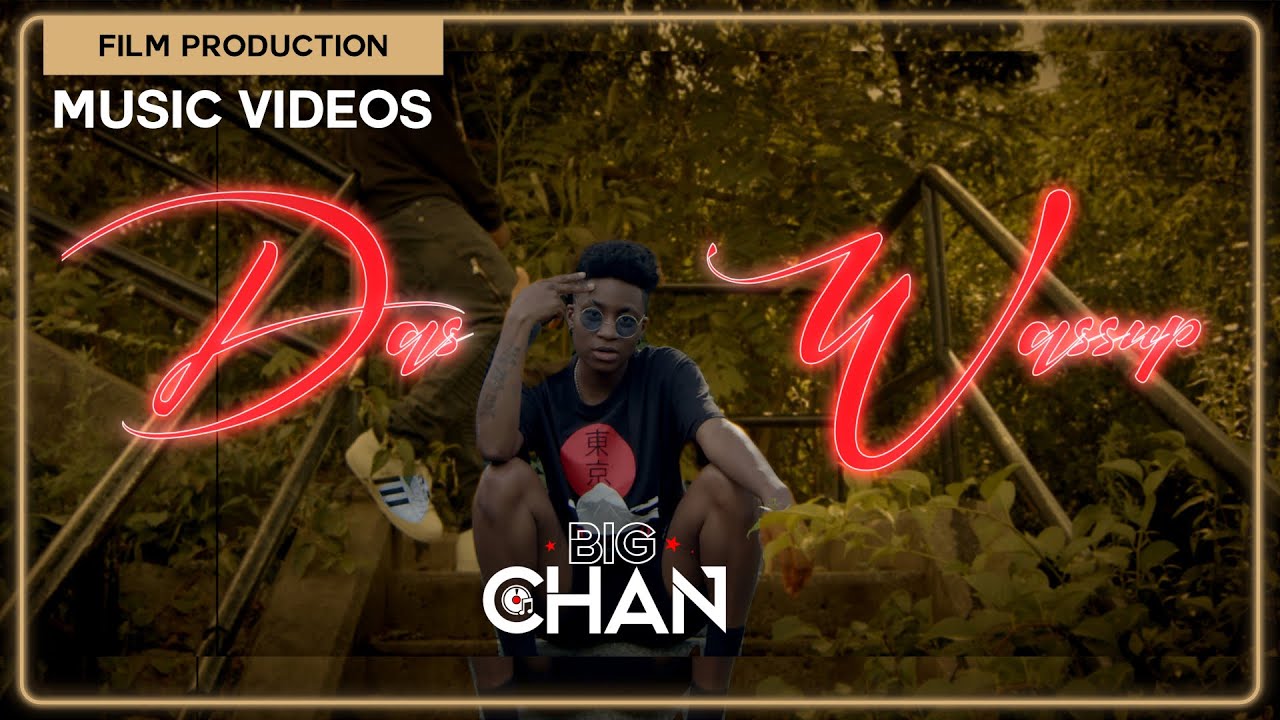 BIG CHAN: Das Wassup [OMV] [4K Re-Edited Enhanced] - YouTube