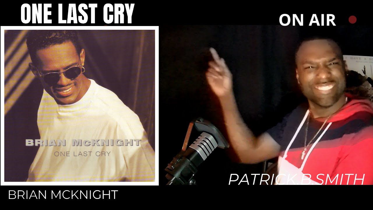 BRIAN MCKNIGHT-(ONE LAST CRY)-REACTION VIDEO - YouTube