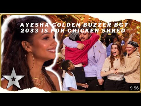 Chicken shred, Ayesha golden buzzer Britain got talent 2023. #bgt2023 # ...