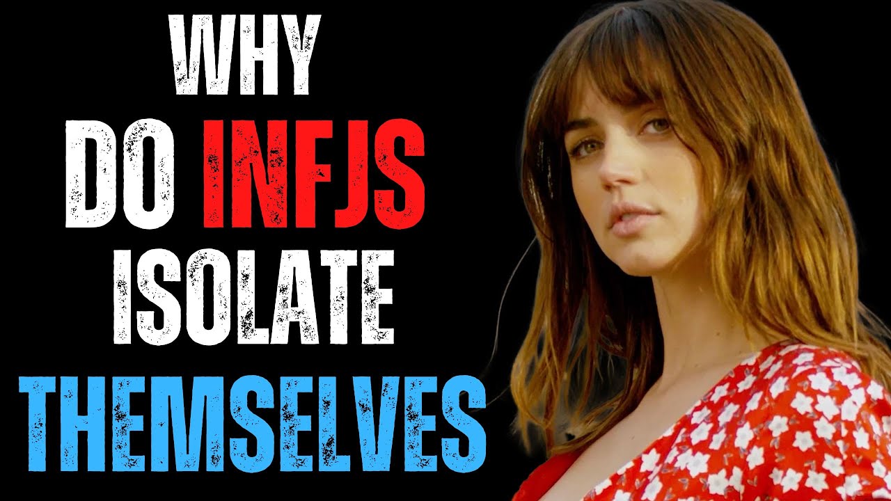 Why Do INFJs Isolate Themselves? 6 Important Reasons - YouTube