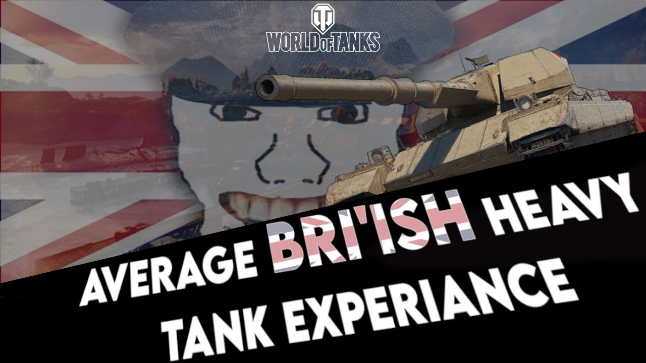 Average BRI'ISH Heavy Tank EXPERIENCE - YouTube
