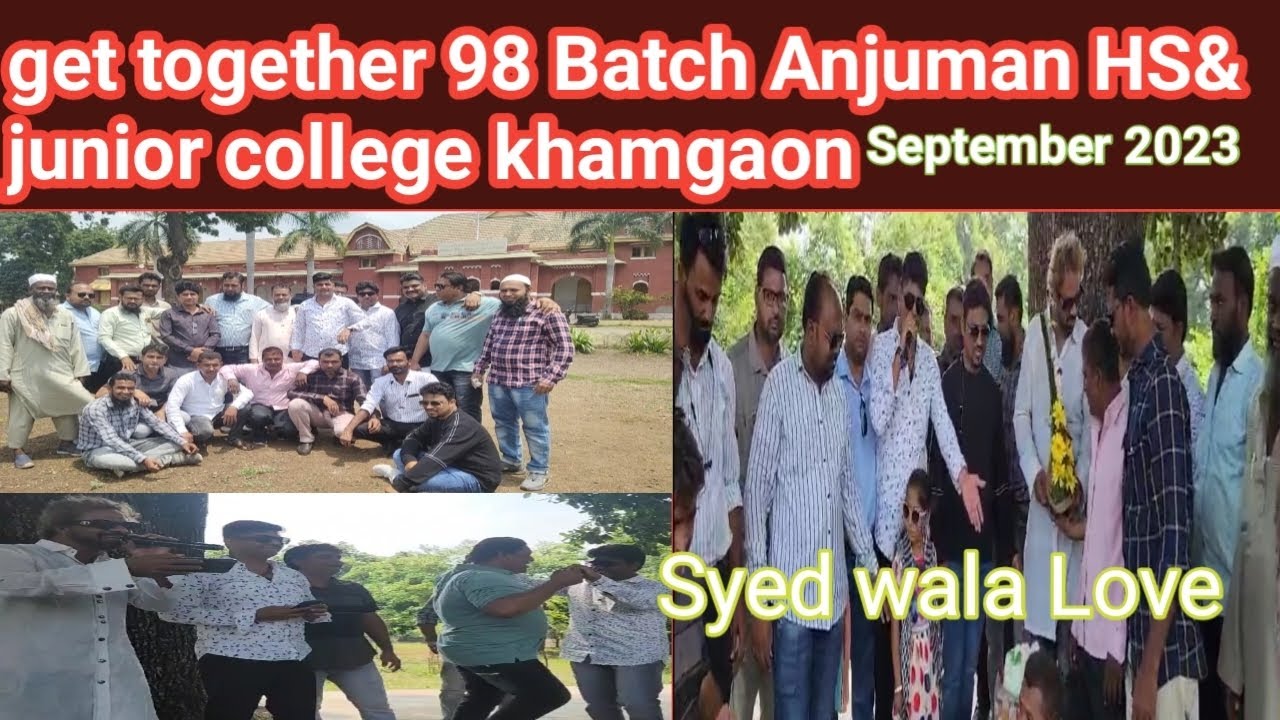 Get together Batch 98 Classmate Anjuman HS&junior college khamgaon School Friends हर एक फ्रेंड्स ...