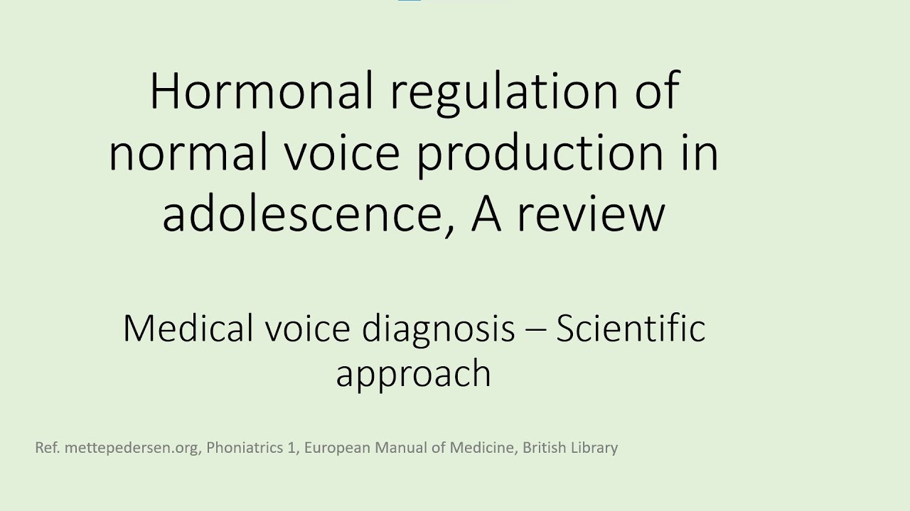 Hormonal regulation of normal voice production in adolescence, A review ...