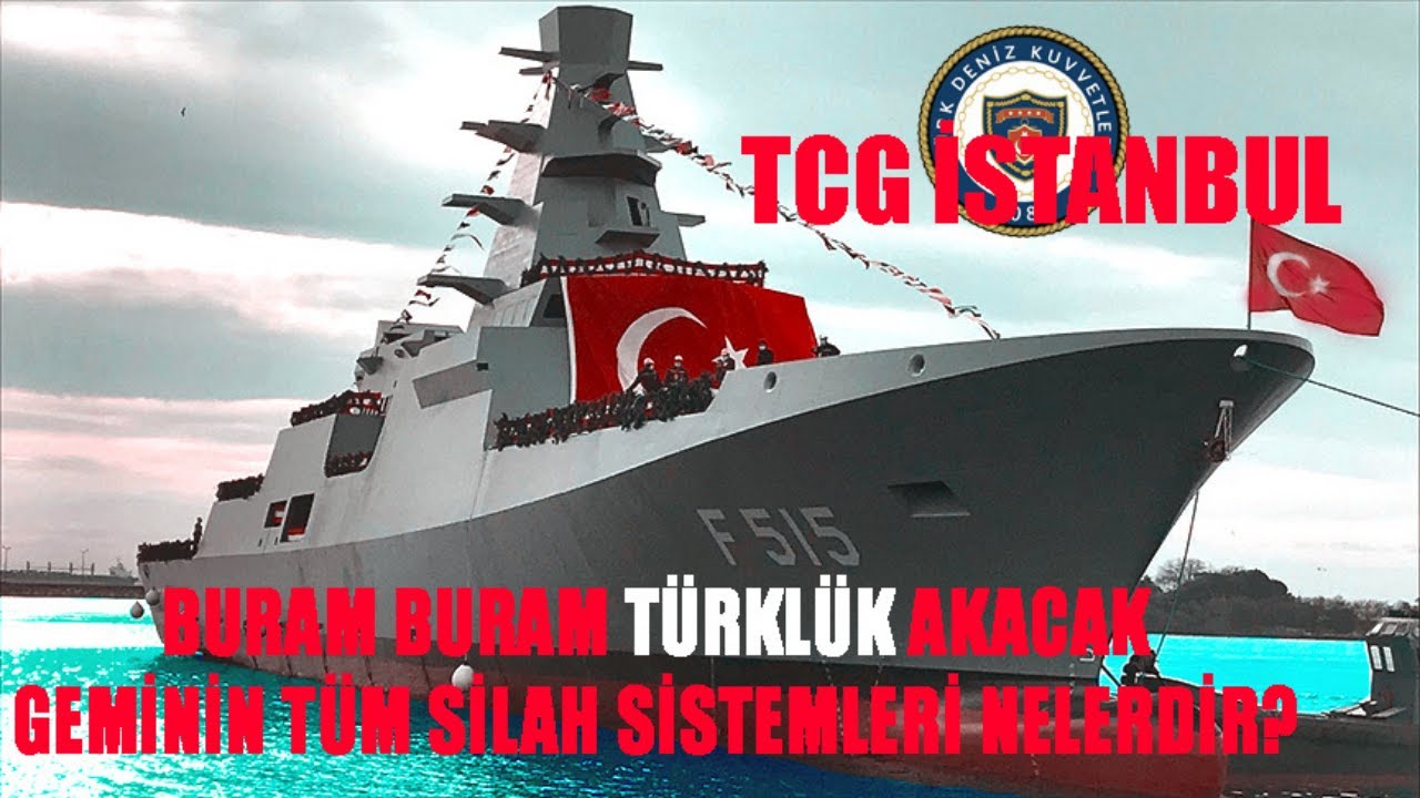 Milli Fırkateyn Tcg İstanbul Tüm Özellikleri F-515 - YouTube