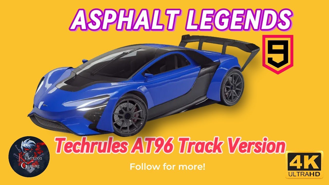 Asphalt 9 Legends 2024 | Techrules AT96 Track Version | Trial Auckland ...