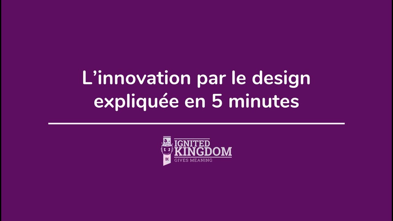L'innovation par le Design expliquée en 5 minutes ! - YouTube