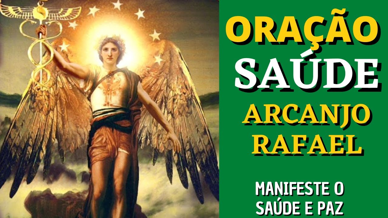 ORAÇÃO AO ARCANJO RAFAEL - PODEROSO ANJO DA SAÚDE - MANIFESTAÇÃO DO ...