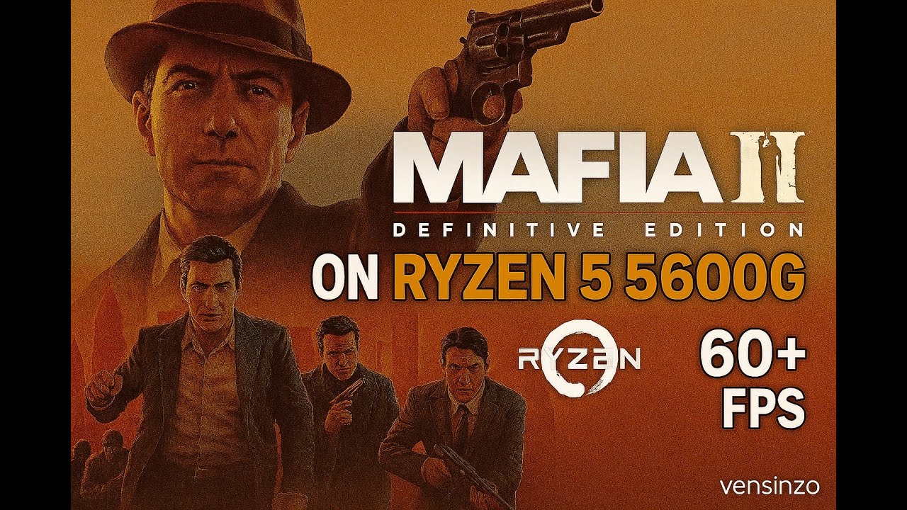 Mafia II : definitive edition On Ryzen 5 5600g