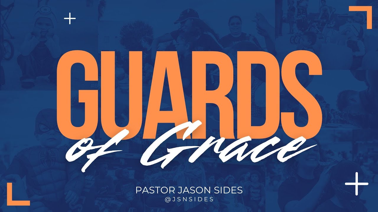"Guards of Grace" by Pastor Jason Sides - YouTube