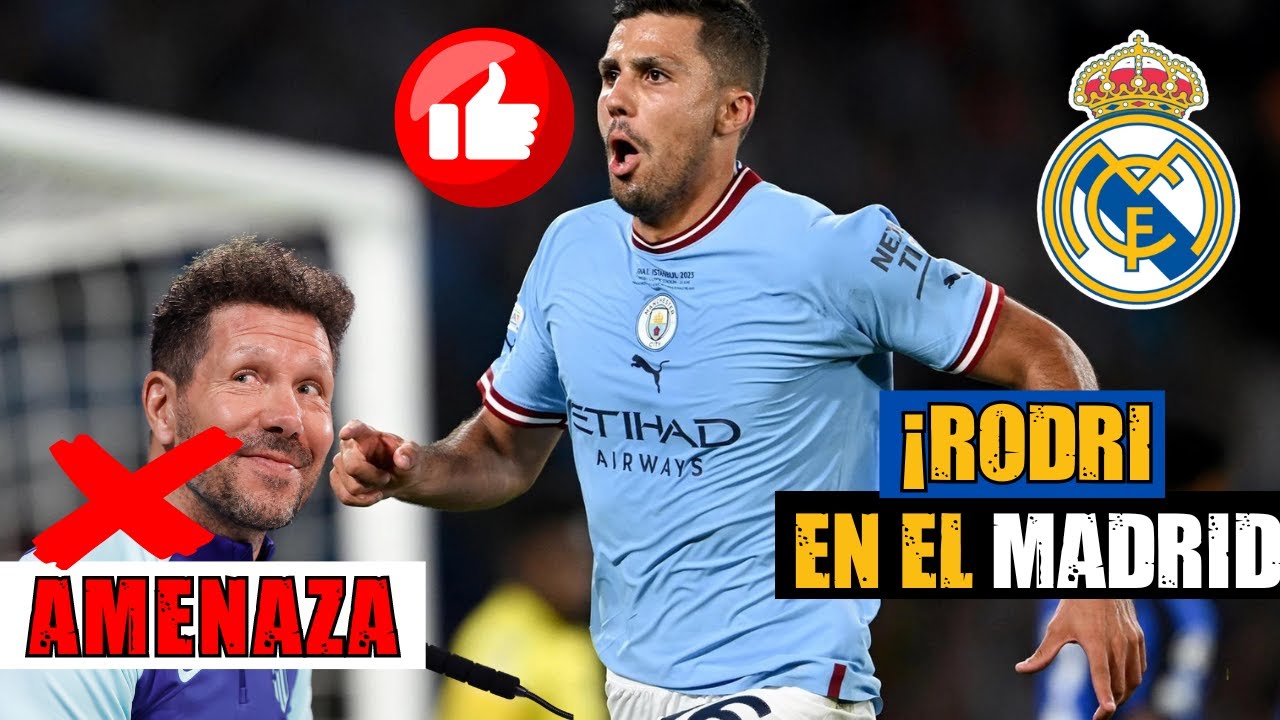 💥EXPLOTA LA NOTICIA / RODRI EN EL REAL MADRID / SIMEONE AMENAZA ...