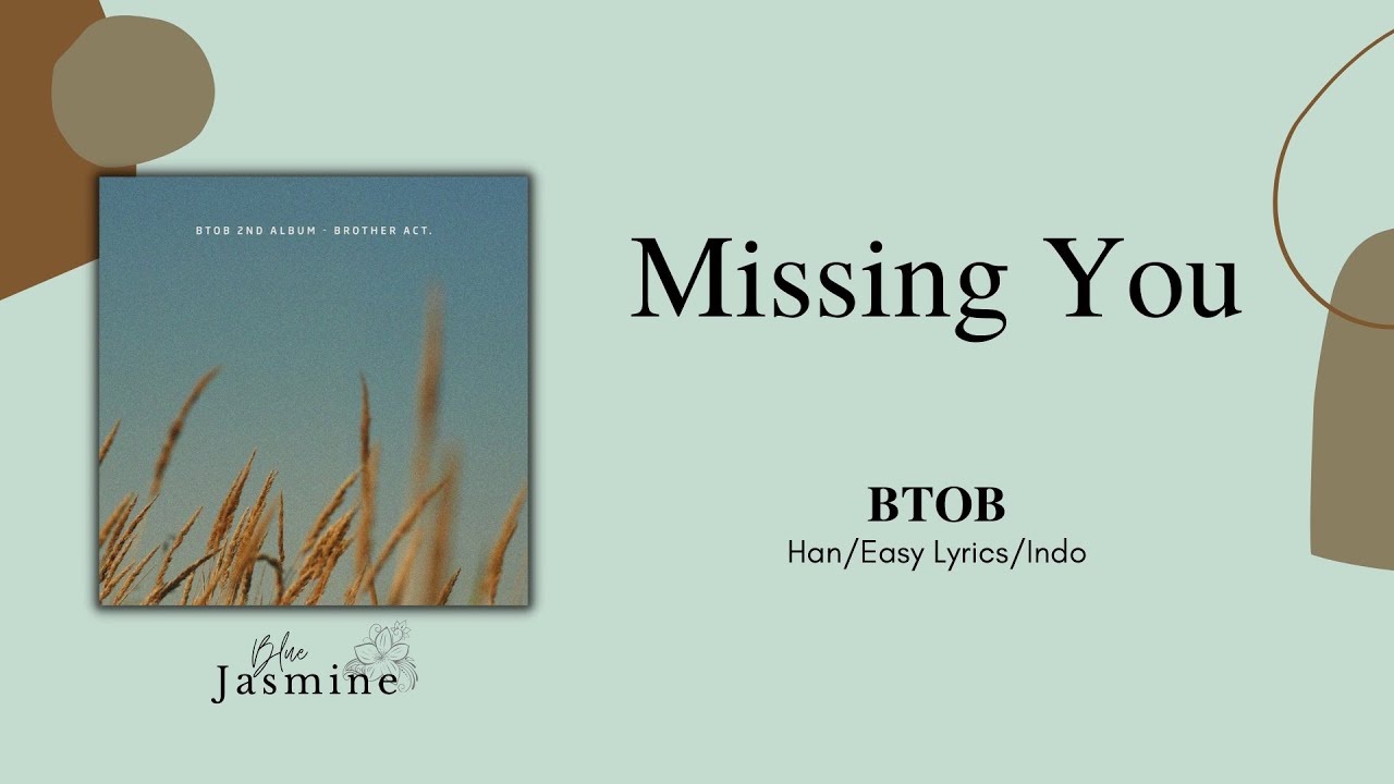 BTOB (비투비) - Missing You (그리워하다) [Han|Easy Lyrics|Sub Indo] - YouTube