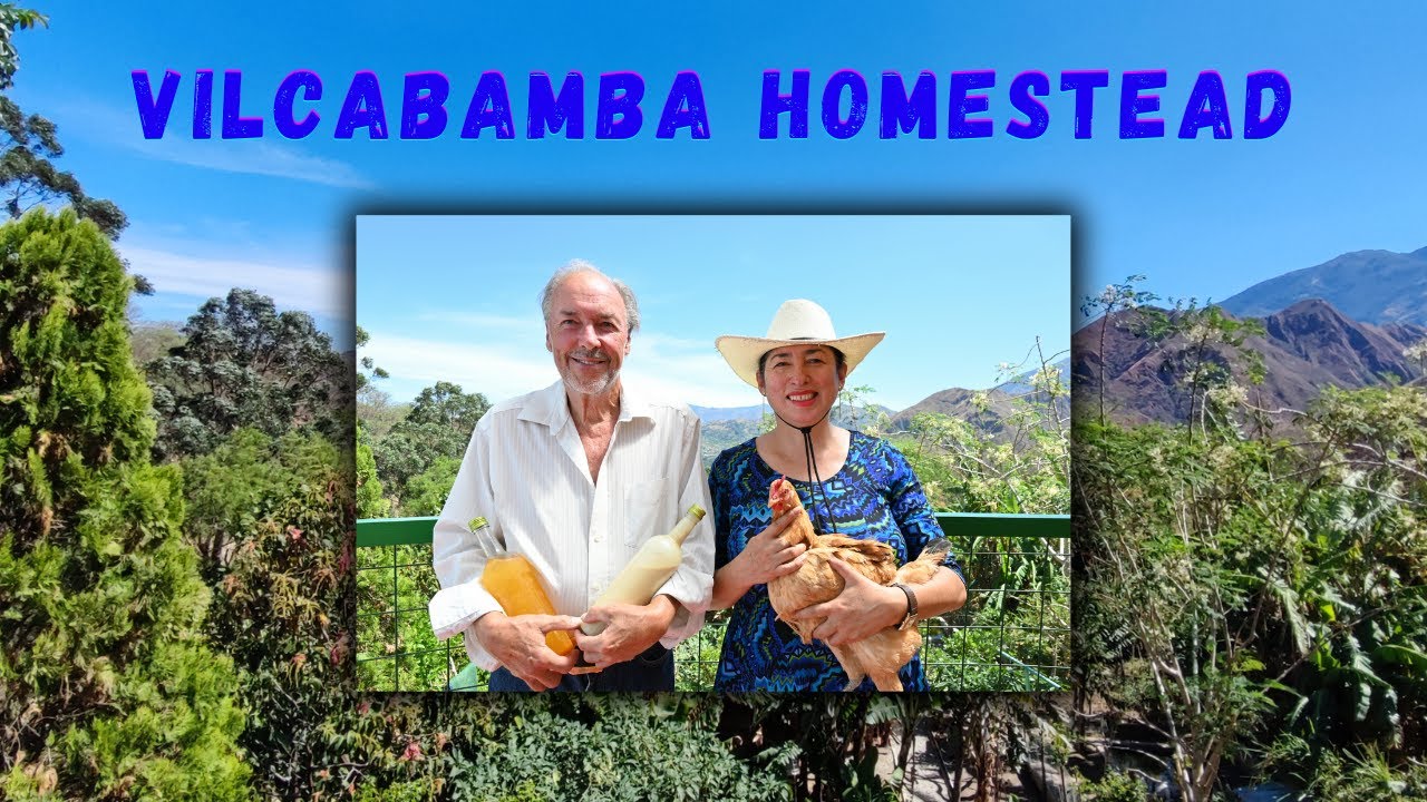 Homesteading in Vilcabamba, Ecuador - YouTube