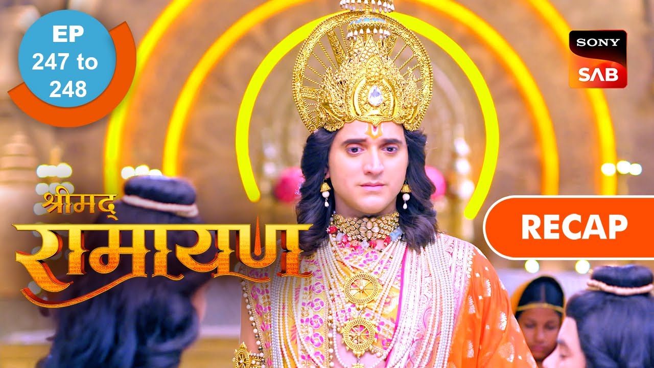 Shrimad Ramayan | Ep 247 & Ep 248 | RECAP | श्रीमद् रामायण - YouTube