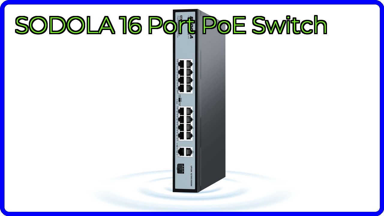 REVIEW (2026): SODOLA 16 Port PoE Switch. ESSENTIAL details. - YouTube