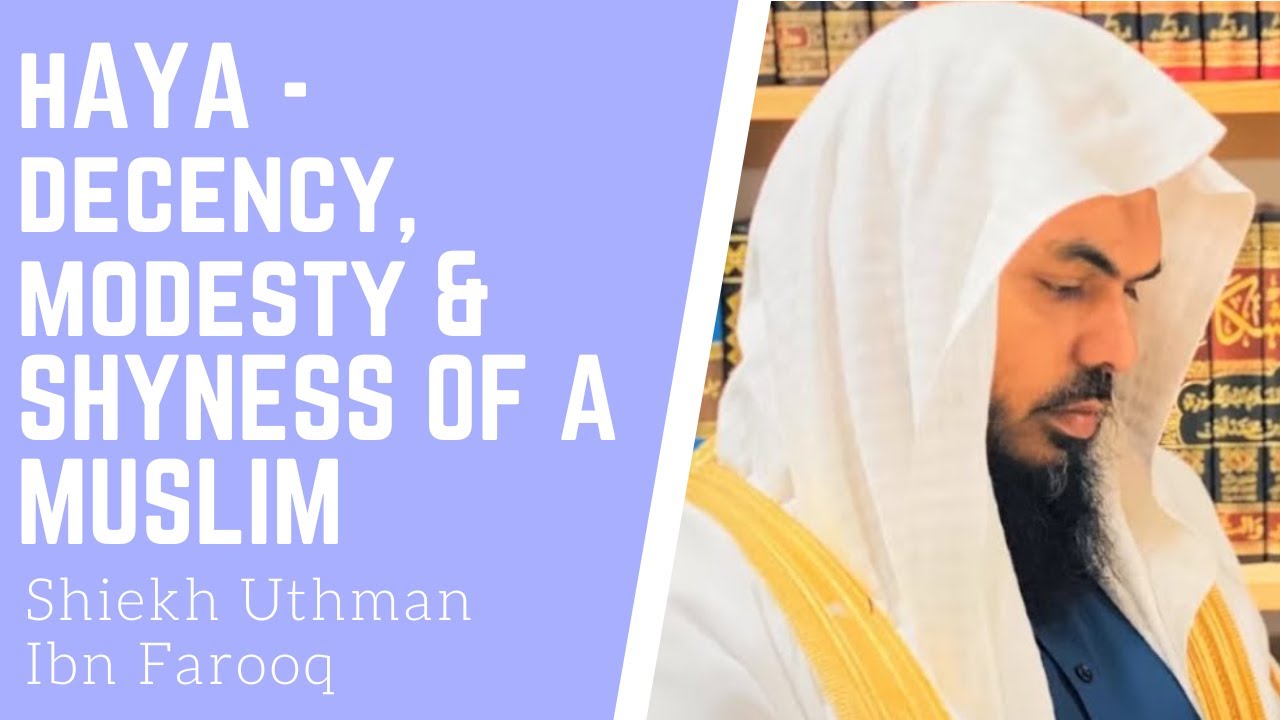 Jumuah Lecture | HAYA | Decency, Modesty & Shyness Of A Muslim | Uthman ...