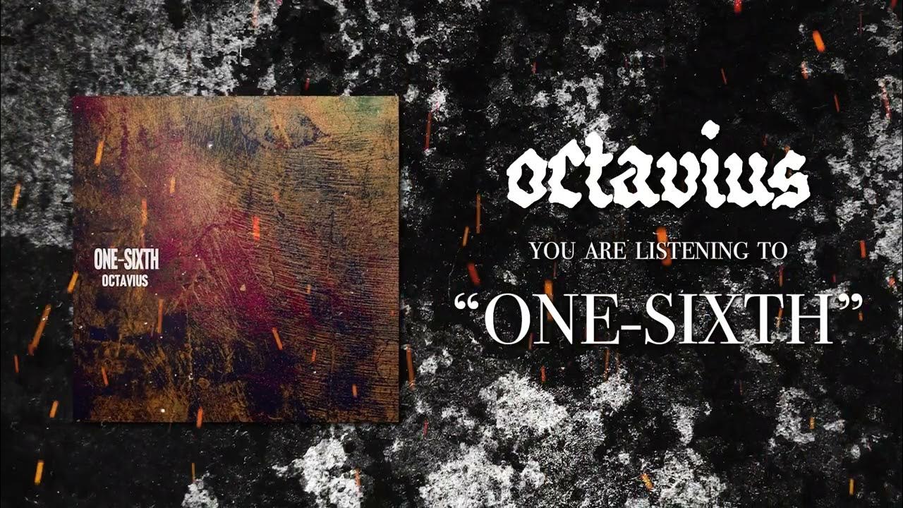 Octavius - ONE SIXTH (OFFICIAL VISUALIZER) - YouTube