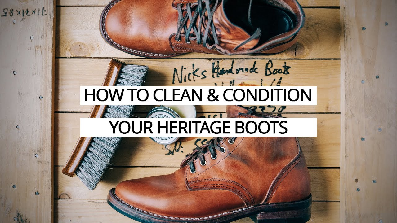 How to CLEAN & CONDITION Your Heritage Boots - YouTube