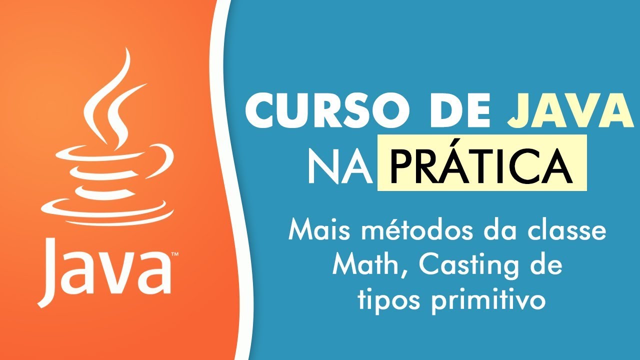 Mais métodos da classe Math, Casting de tipos primitivo - Curso de Java na Prática - YouTube