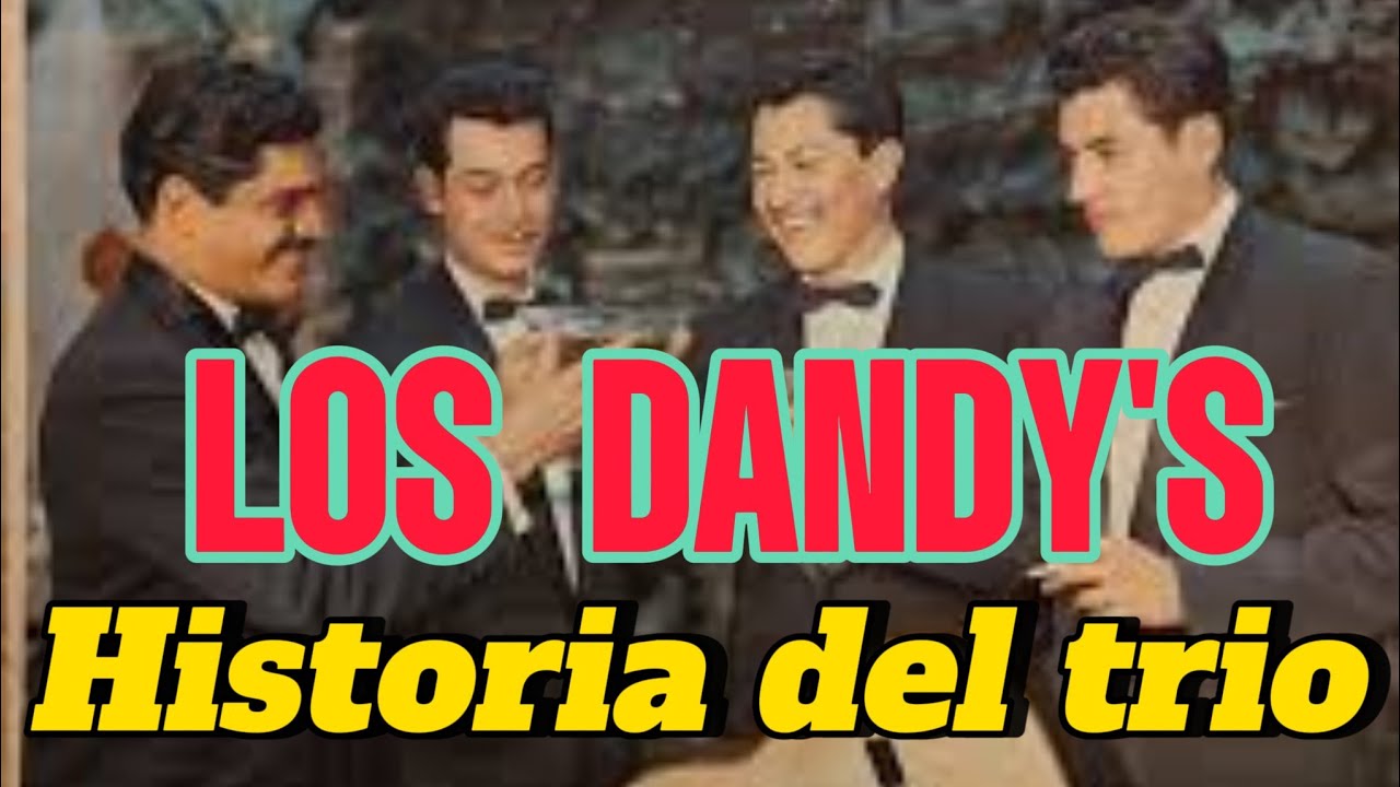 LOS DANDY'S. Primer Trio de cuatro. - YouTube