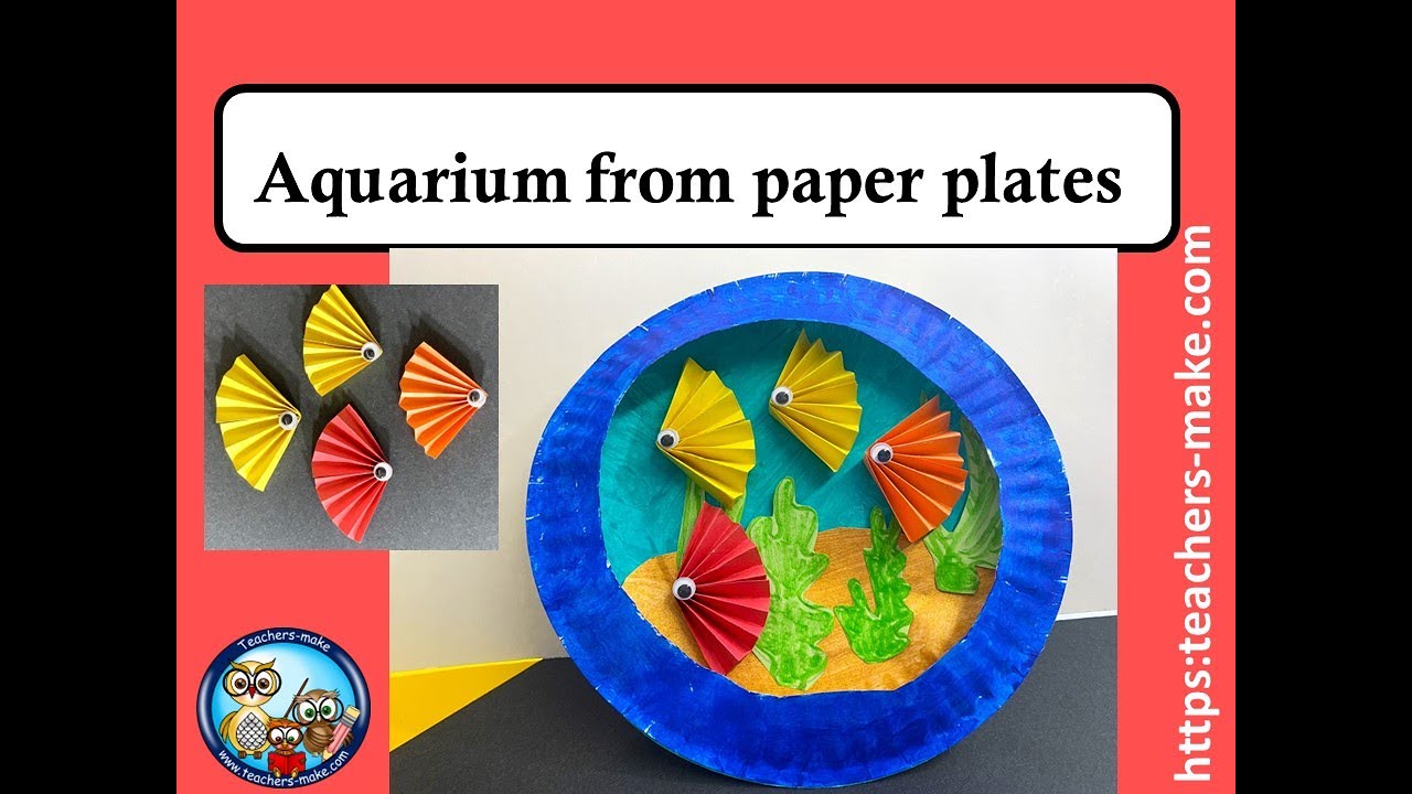 Aquarium from paper plates/How to make an aquarium from paper plates ...