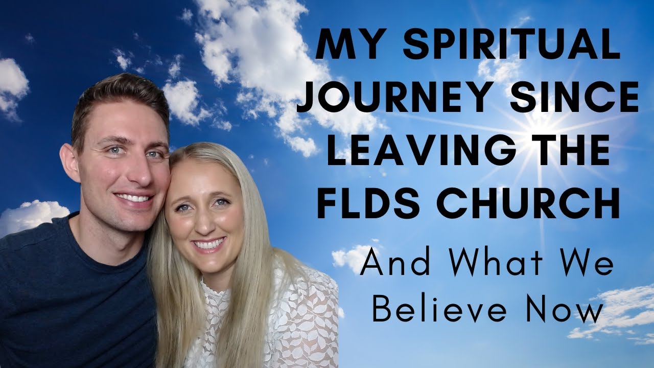 My Spiritual Journey Since Leaving the FLDS Church: And What We Believe ...