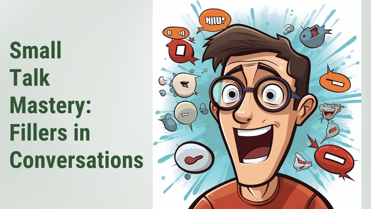 The Art of Small Talk: Mastering Fillers in Informal Conversations ...