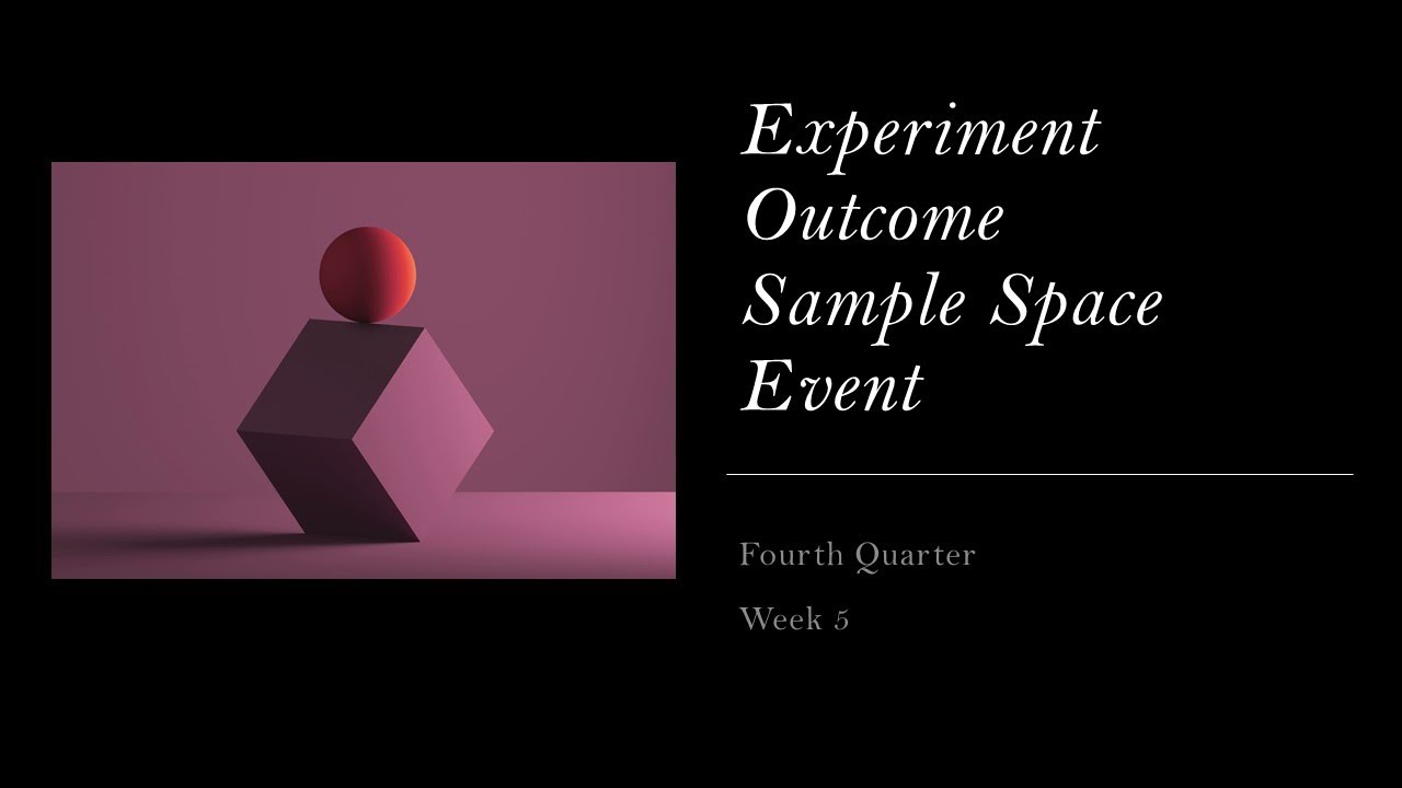 Fourth Quarter||Week 5: Lesson: Probability (Experiment, Sample Space ...