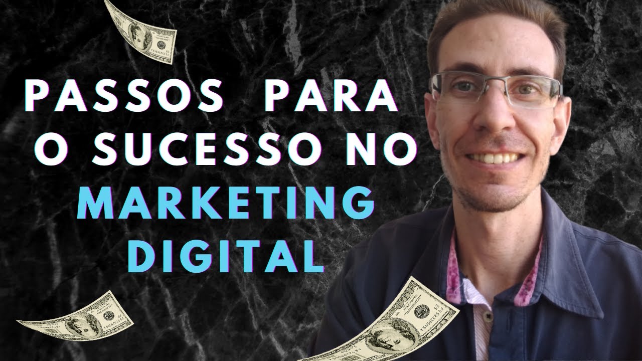5 Passos para ter sucesso no Marketing Digital - YouTube