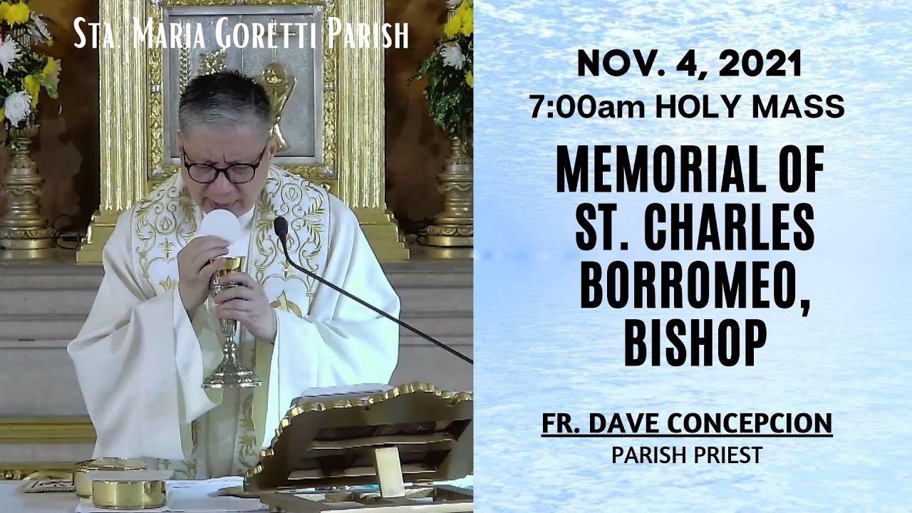 Nov. 4, 2021 | Rosary and 7:00am Holy Mass in Memorial of St. Charles ...
