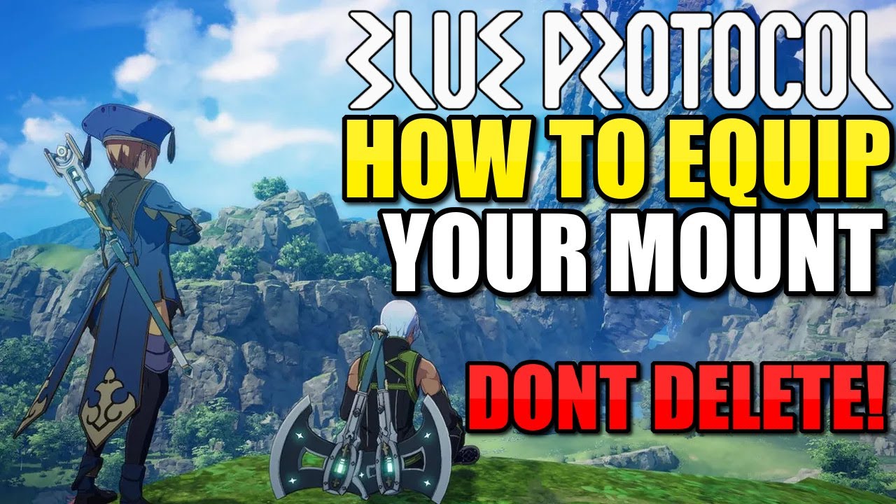 How to equip your Mount. -- DONT DELETE YOUR MOUNT! - BLUE PROTOCOL ...