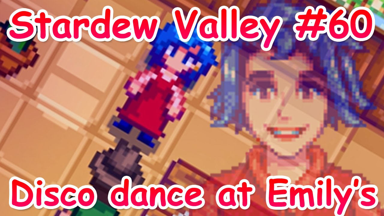 Stardew Valley #60 | Disco dance party at Emily's - YouTube