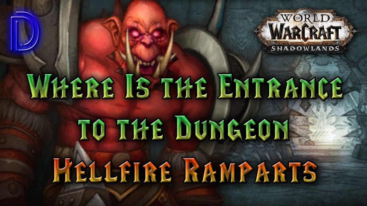 Hellfire Ramparts Dungeon Location - YouTube
