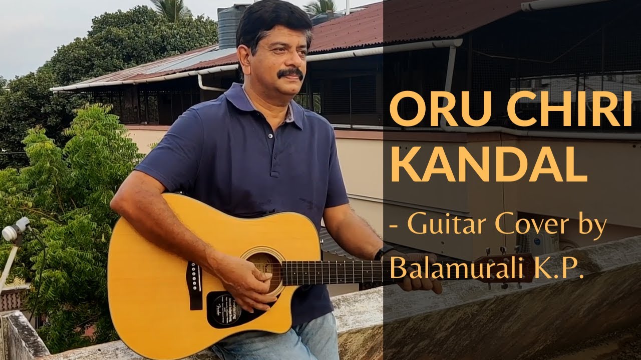 Oru Chiri Kandal - ILAIYRAAJA (Guitar Cover) | Ponmudipuzhayorath | Balamurali K.P. - YouTube