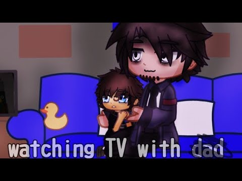 |Watching TV with dad| |William & Mike| |1st AU| |FNaF| |Gacha| |@Helpy ...