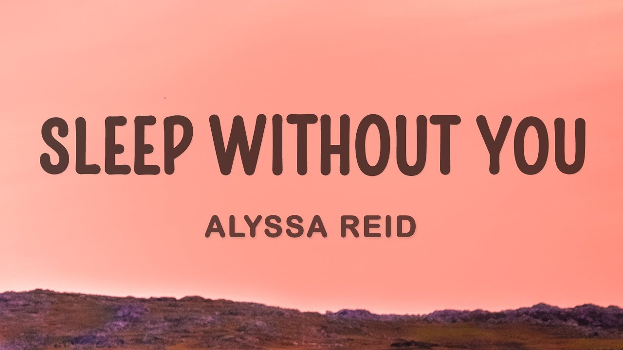 Alyssa Reid - Sleep Without You - YouTube