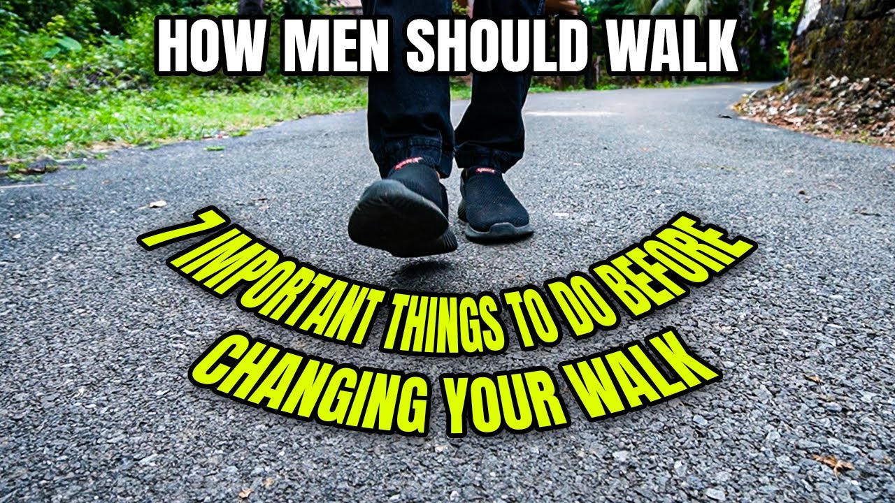 How Men Should Walk: 7 Essential Steps to Perfect Your Walking Style ...
