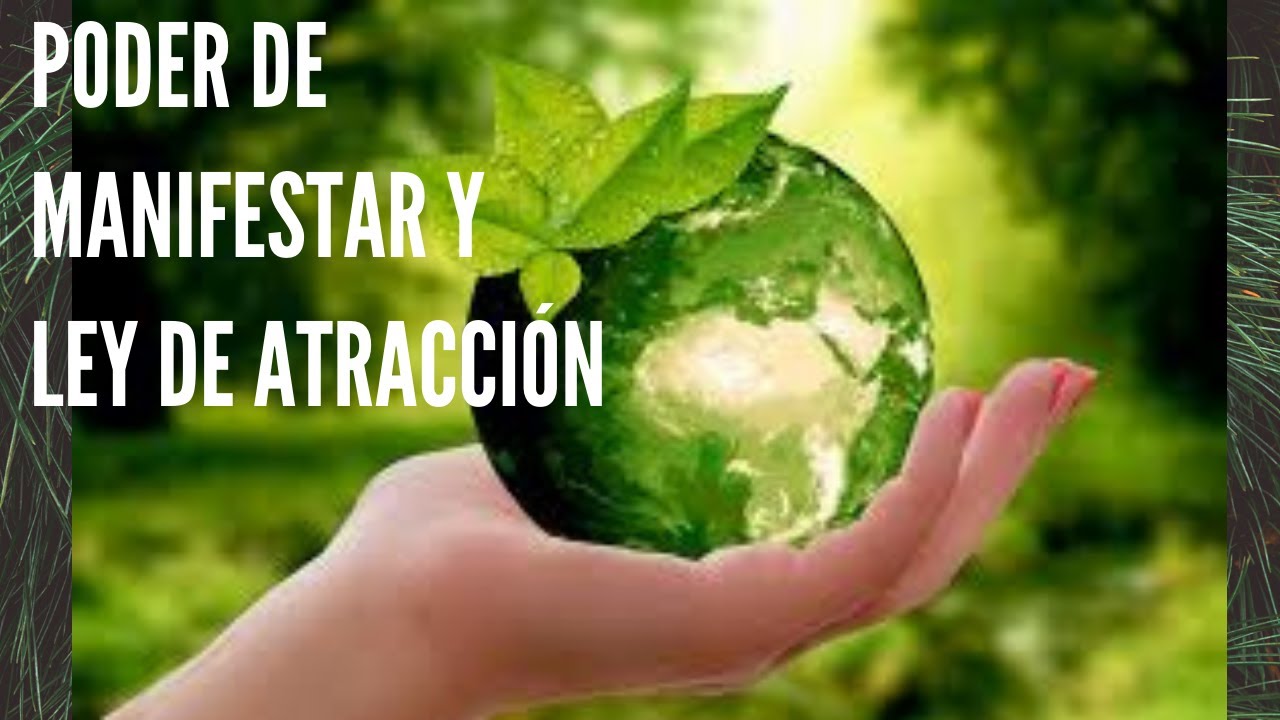 EL PODER DE MANIFESTAR Y LEY DE ATRACCIÓN - YouTube