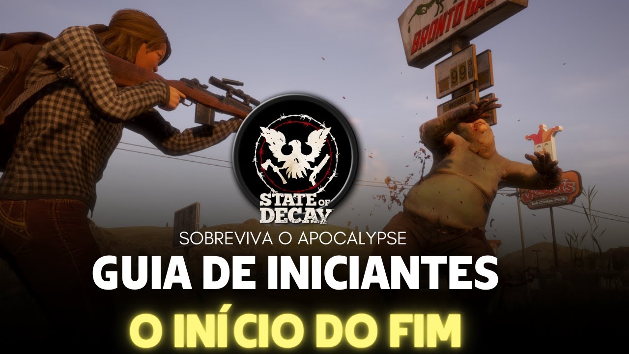 DICAS E TUTORIAIS STATE OF DECAY 1 - GUIA PARA INICIANTES - O INÍCIO ...