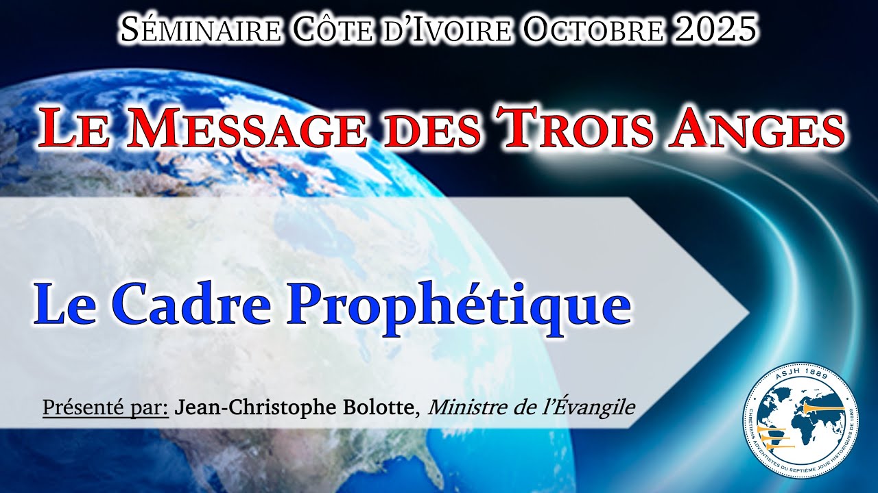 Le Message des Trois Anges — 01# Le Cadre Prophétique - YouTube