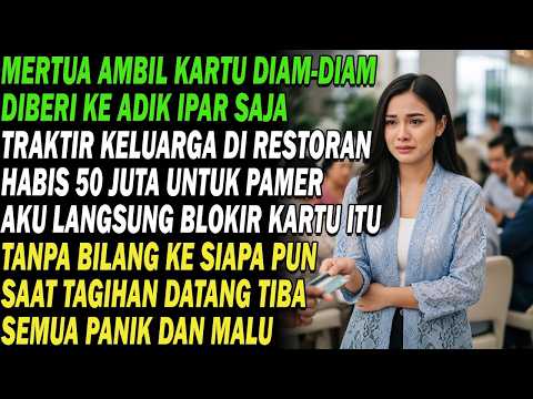 Mertua diam-diam ambil kartu 😳 dipakai traktir keluarga habis 50 juta, tagihan datang semua panik!