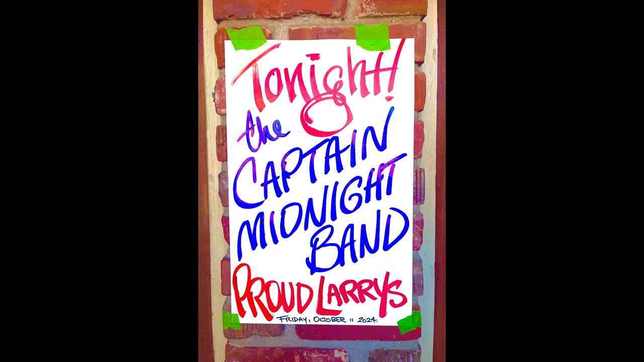 "Midnight Moonlight" "Jug Of Wine" The Captain Midnight Band at Proud ...