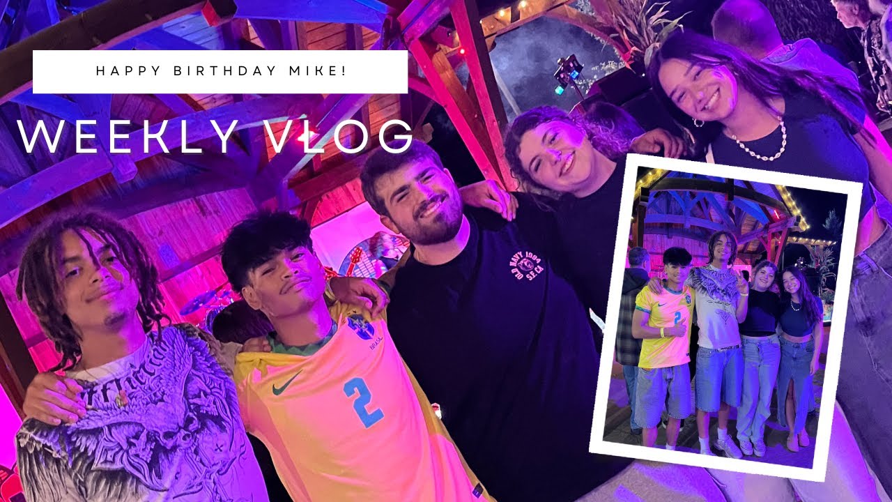 happy birthday Mike! weekly vlog - YouTube